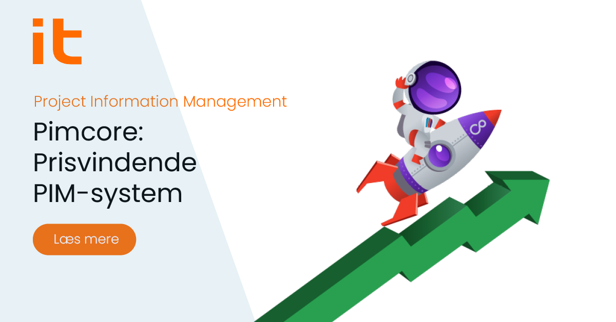 Pimcore | Revolutionerende og prisvindende PIM-system | itpilot